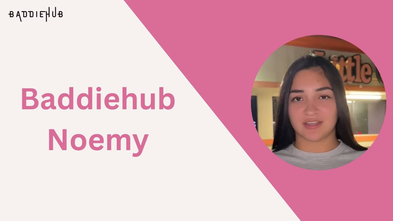 Baddiehub Noemy: What You Need To Know Before You Get Started